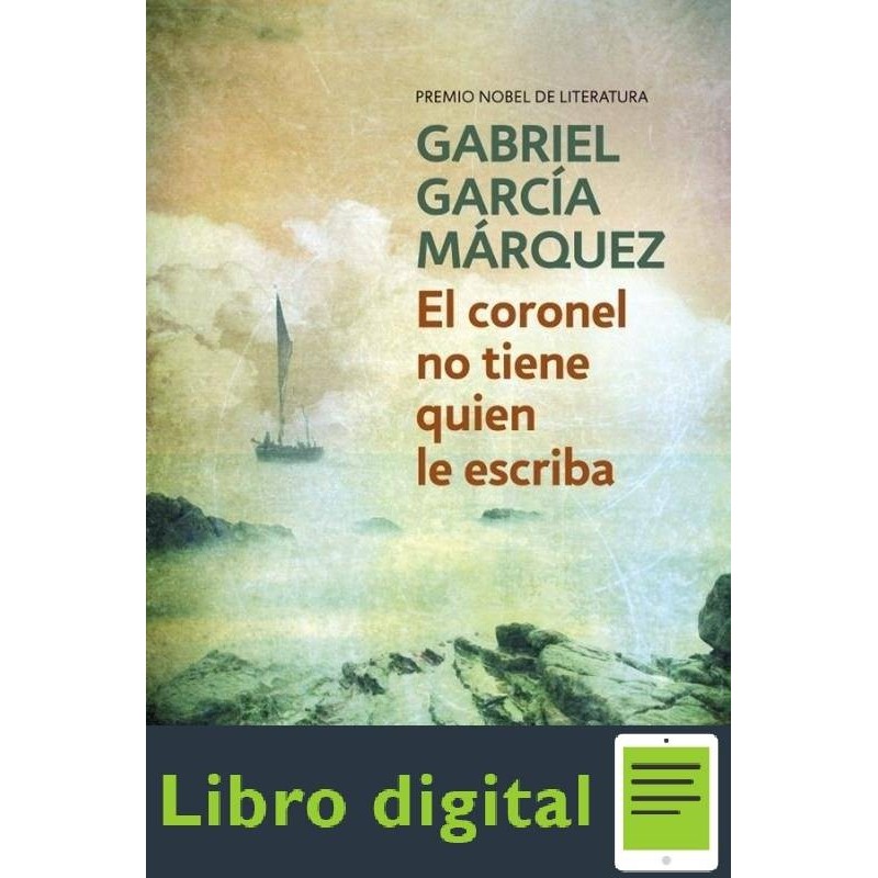 El Coronel No Tiene Quien Le Escr Gabriel Garcia Marquez Ebo